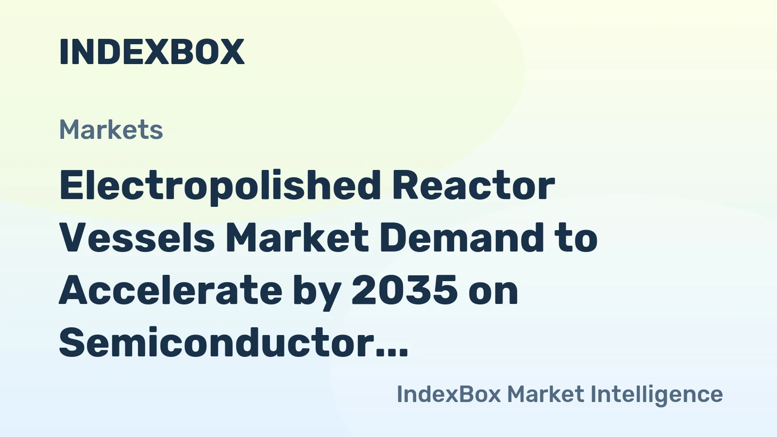 Electropolished Reactor Vessels Market Demand to Accelerate by 2035 on Semiconductor Fab Expansion