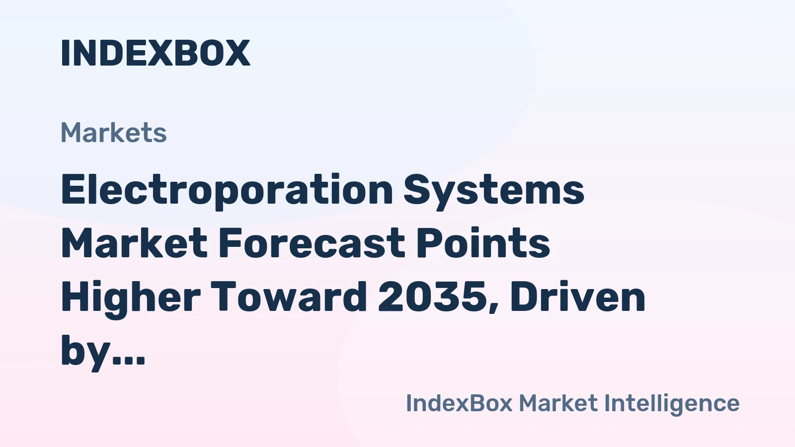 Electroporation Systems Market Forecast Points Higher Toward 2035, Driven by Cell Therapy Scale-Up