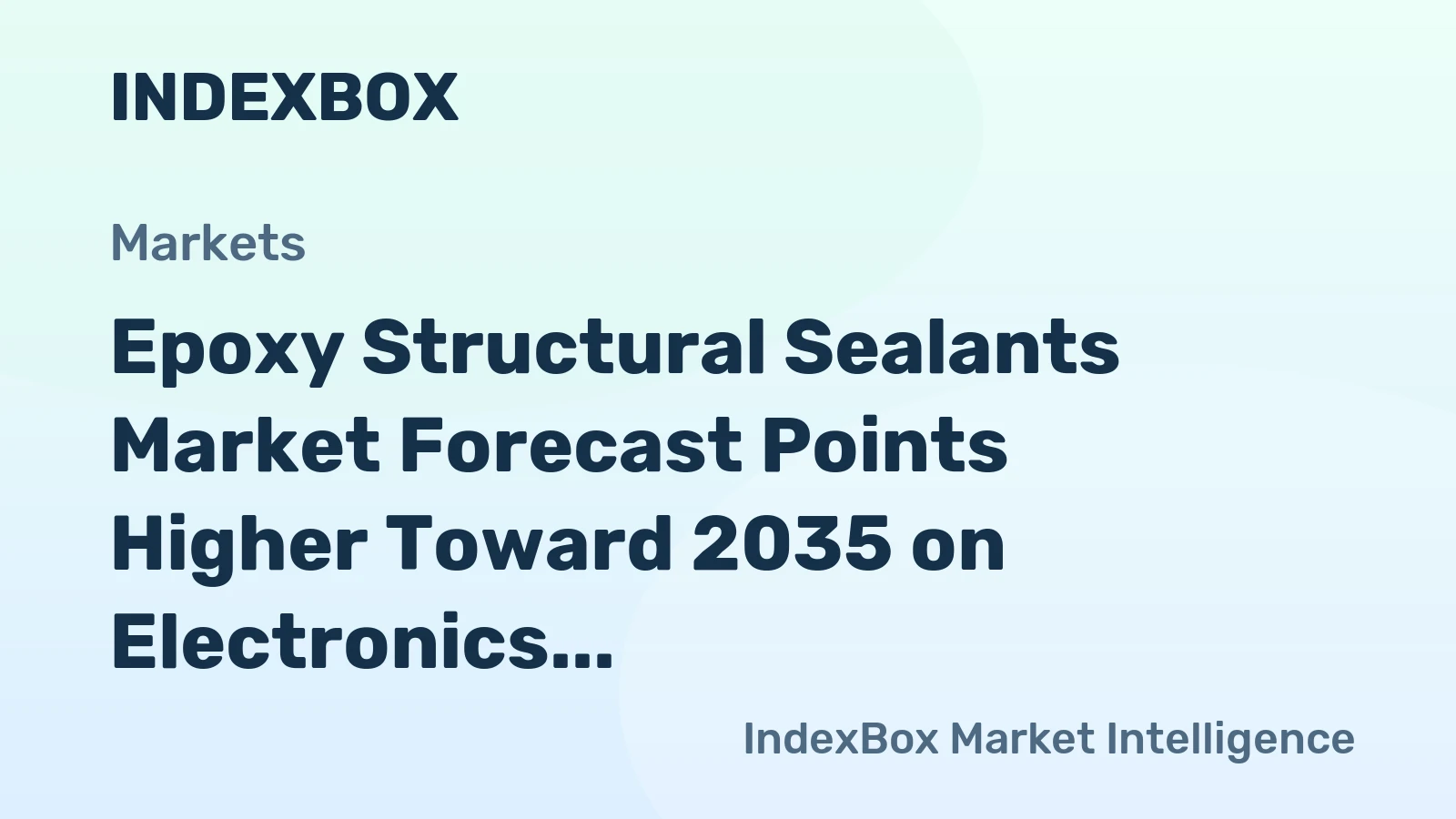 Epoxy Structural Sealants Market Forecast Points Higher Toward 2035 on Electronics Miniaturization and Thermal Management Demands