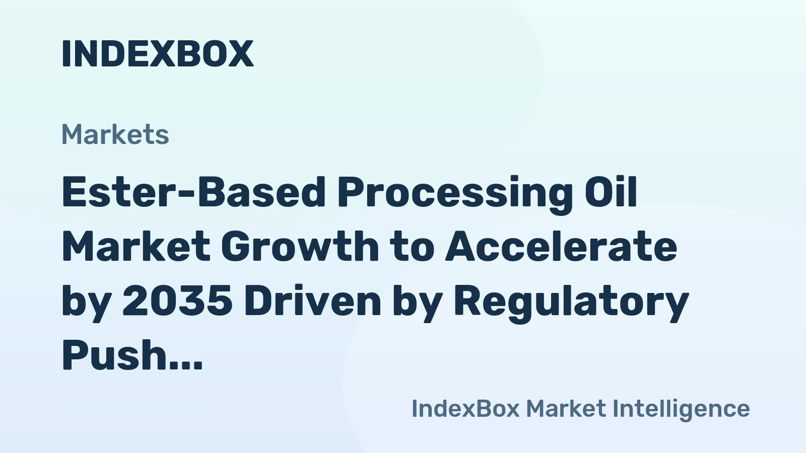 Ester-Based Processing Oil Market Growth to Accelerate by 2035 Driven by Regulatory Push for Bio-Based Alternatives