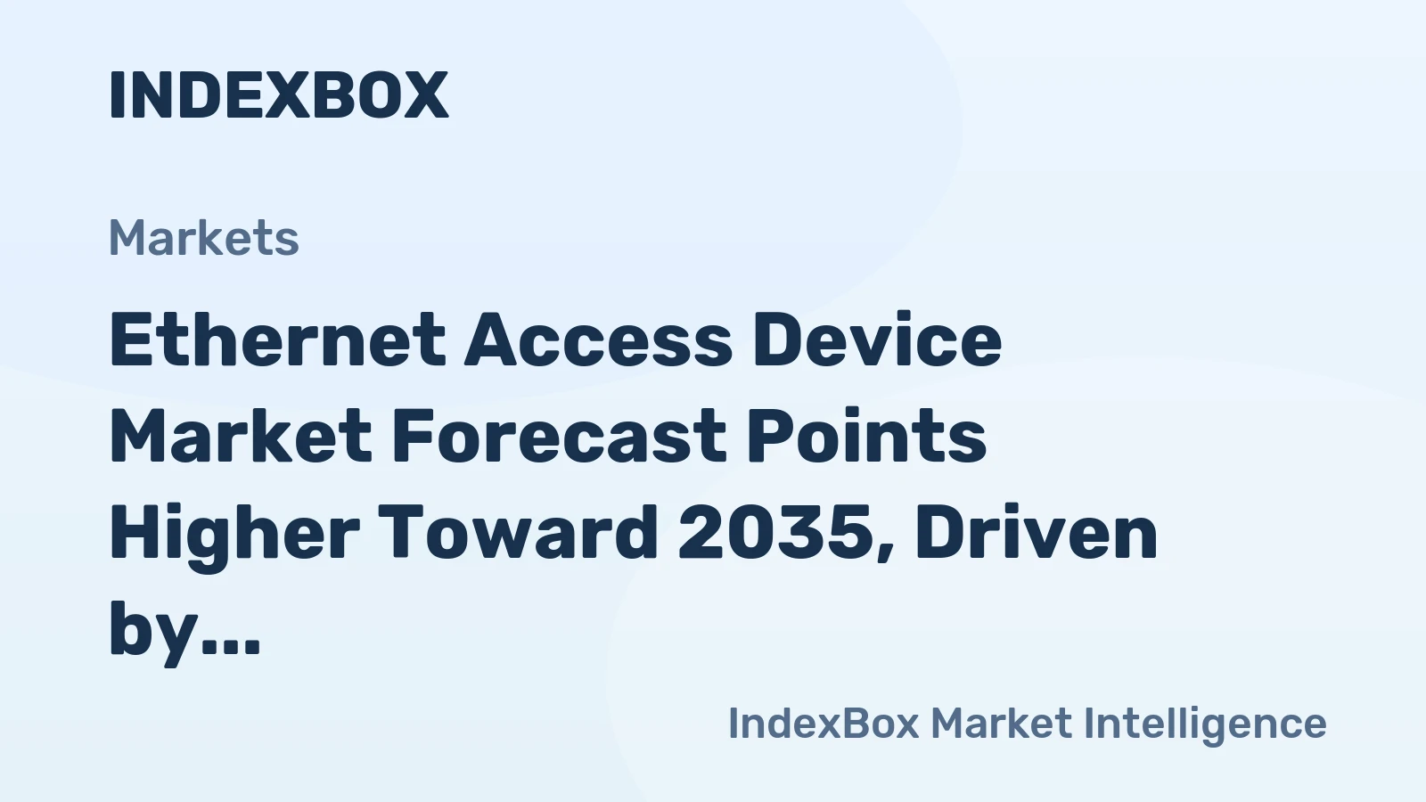 Ethernet Access Device Market Forecast Points Higher Toward 2035, Driven by Edge Computing Expansion