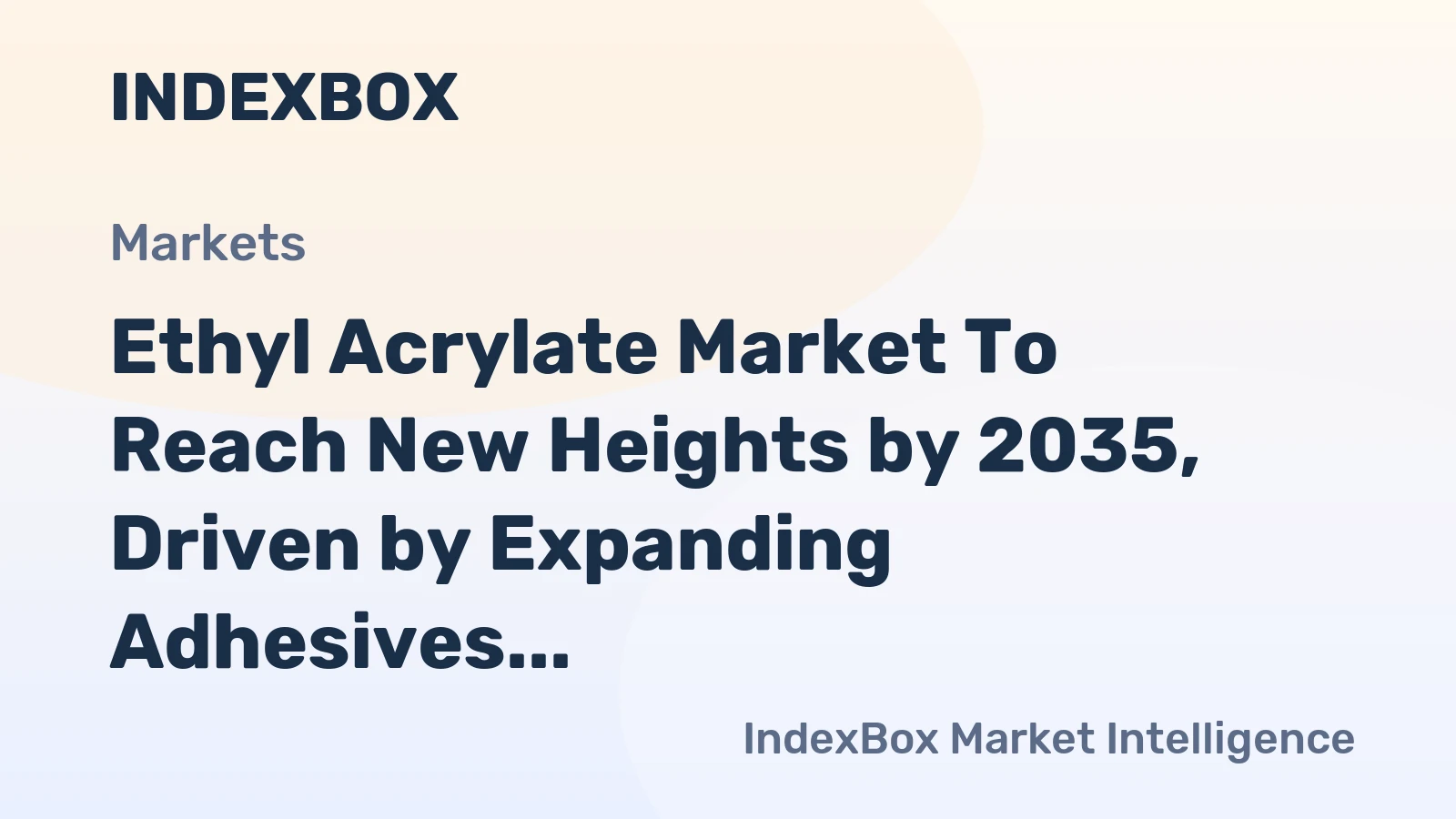 Ethyl Acrylate Market to Reach New Heights by 2035, Driven by Expanding Adhesives and Coatings Demand