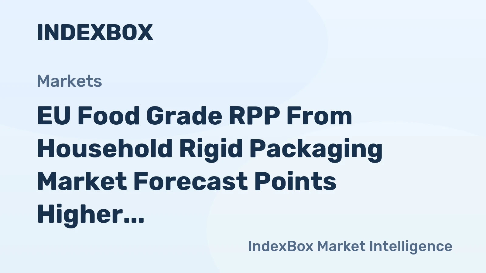 EU Food Grade RPP From Household Rigid Packaging Market Forecast Points Higher Toward 2035 on Circular Economy Mandates