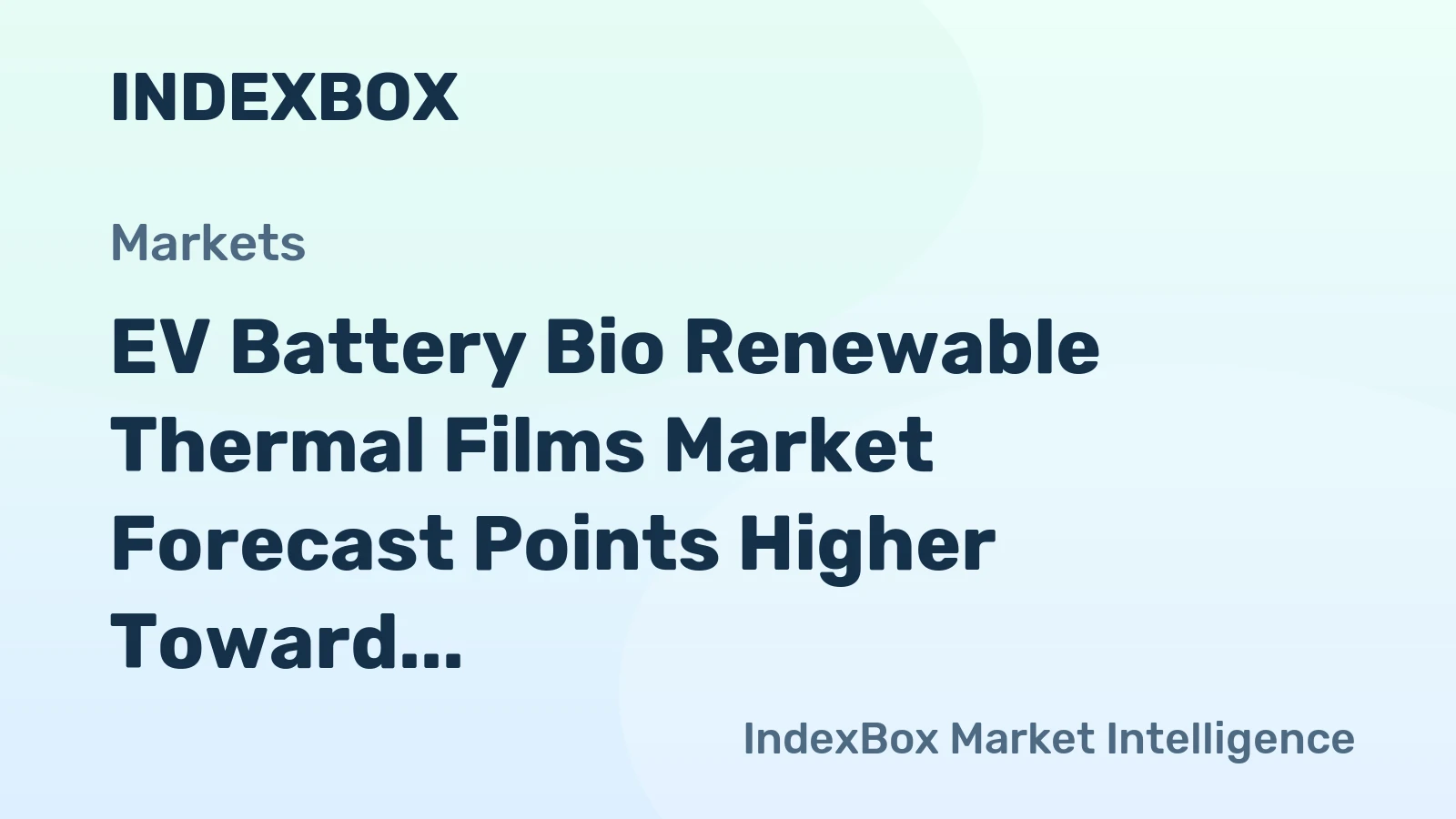 EV Battery Bio Renewable Thermal Films Market Forecast Points Higher Toward 2035 on Safety Mandates and Bio-Based Material Adoption