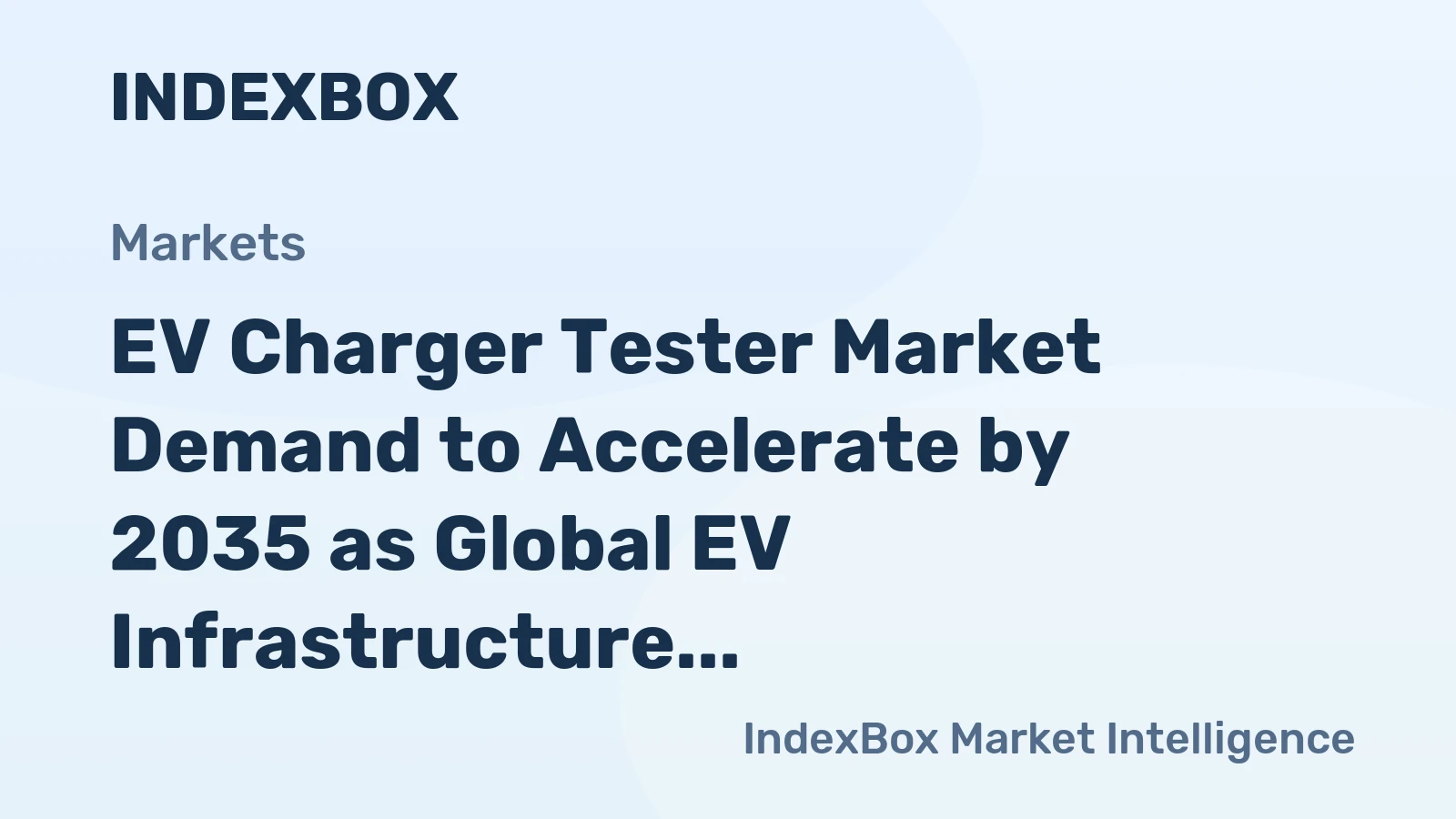EV Charger Tester Market Demand to Accelerate by 2035 as Global EV Infrastructure Expands and Compliance Mandates Tighten