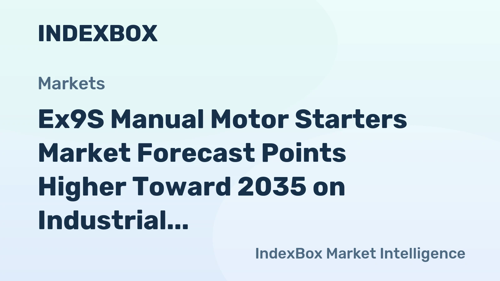 Ex9S Manual Motor Starters Market Forecast Points Higher Toward 2035 on Industrial Automation Upgrades