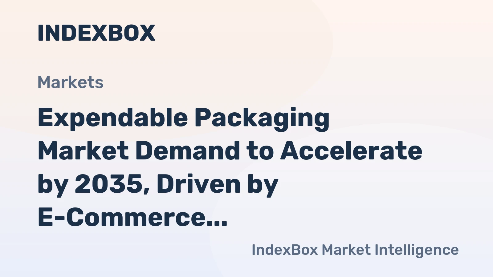 Expendable Packaging Market Demand to Accelerate by 2035, Driven by E-Commerce and Supply Chain Modernization