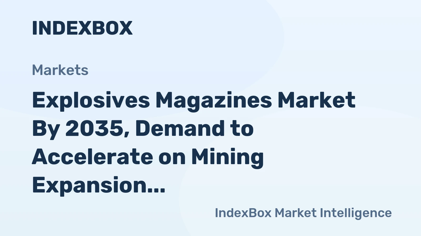 Explosives Magazines Market by 2035, Demand to Accelerate on Mining Expansion and Stricter Safety Mandates