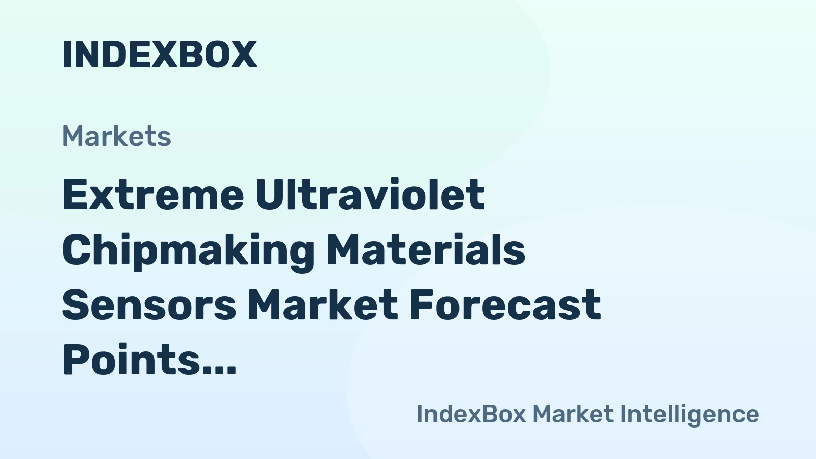 Extreme Ultraviolet Chipmaking Materials Sensors Market Forecast Points Higher Toward 2035 Amid Rising EUV Layer Count