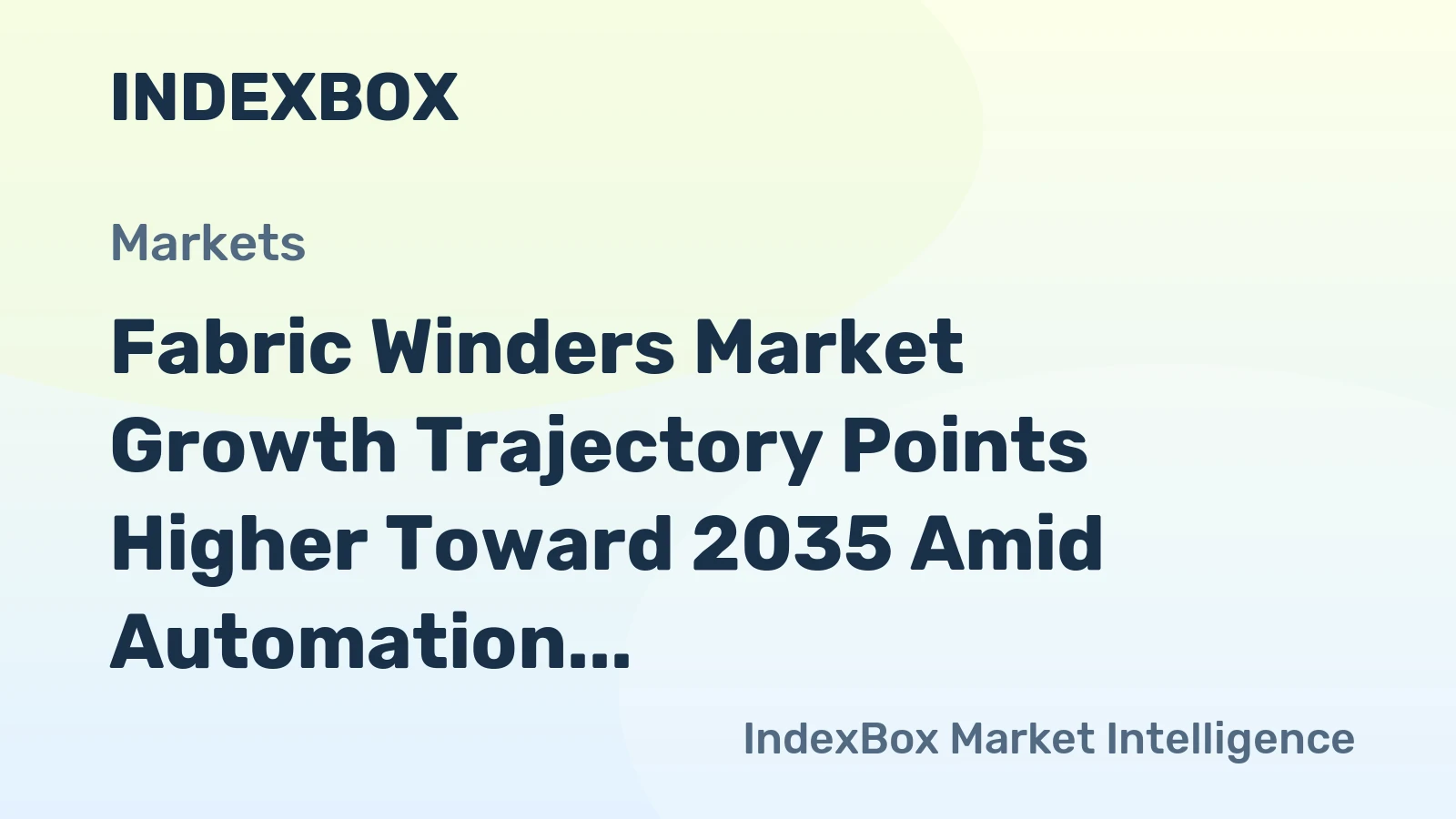 Fabric Winders Market Growth Trajectory Points Higher Toward 2035 Amid Automation and Textile Modernization