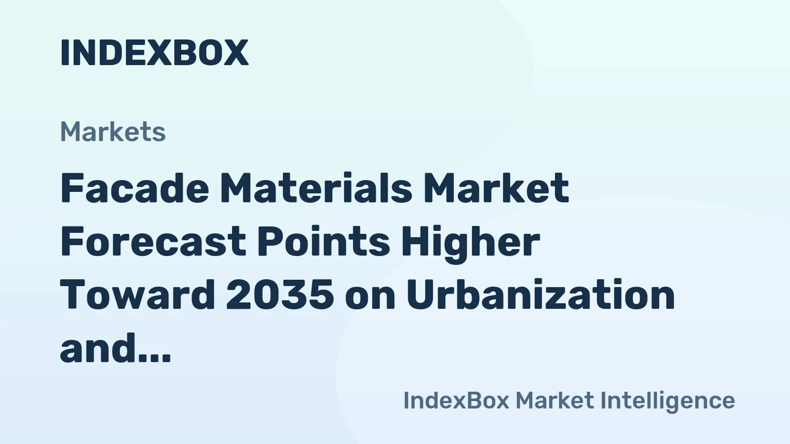 Facade Materials Market Forecast Points Higher Toward 2035 on Urbanization and Green Building Codes