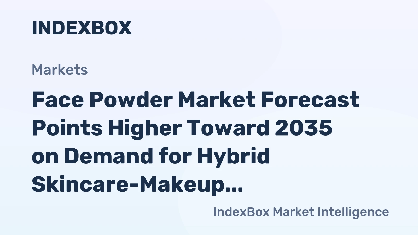 Face Powder Market Forecast Points Higher Toward 2035 on Demand for Hybrid Skincare-Makeup