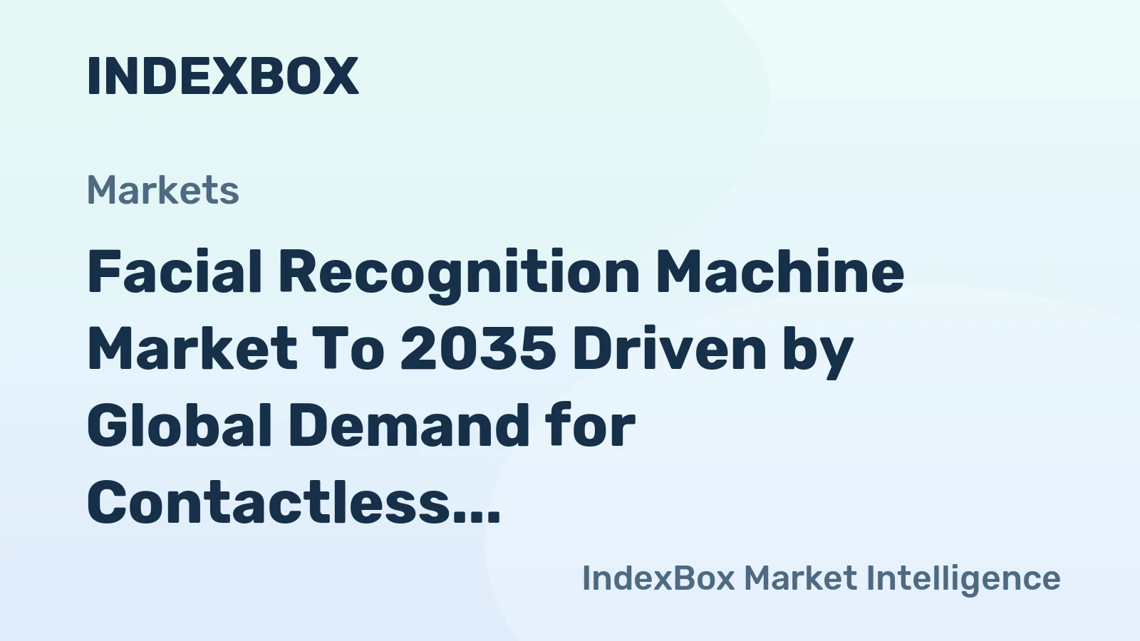 Facial Recognition Machine Market to 2035 Driven by Global Demand for Contactless Security and AI-Powered Identity Verification