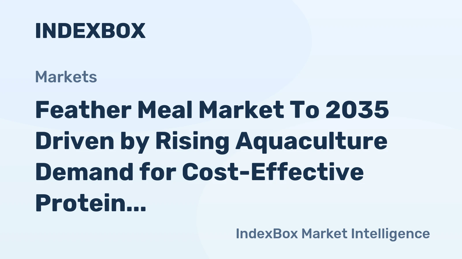 Feather Meal Market to 2035 Driven by Rising Aquaculture Demand for Cost-Effective Protein