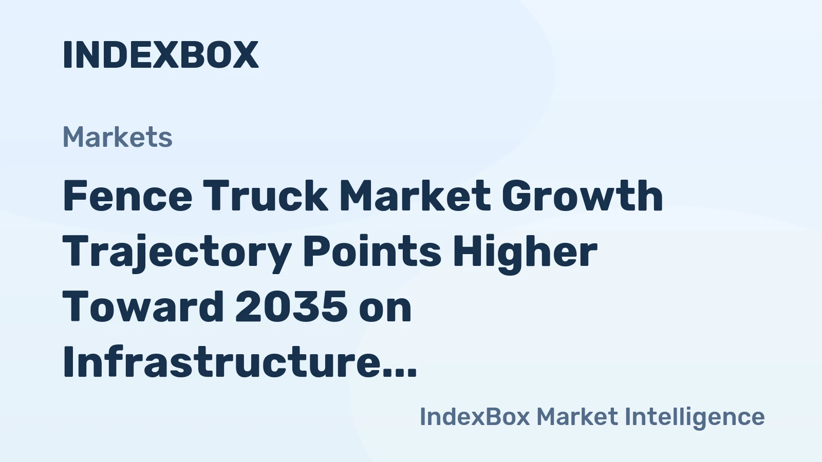 Fence Truck Market Growth Trajectory Points Higher Toward 2035 on Infrastructure and Security Demand