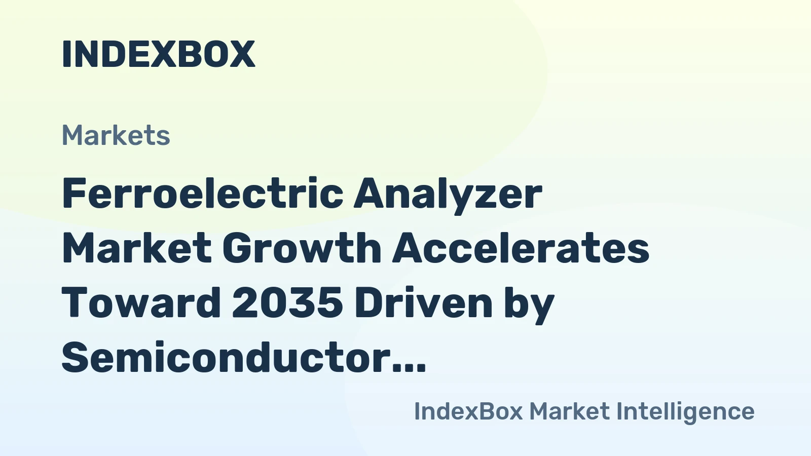 Ferroelectric Analyzer Market Growth Accelerates Toward 2035 Driven by Semiconductor R&D and Advanced Materials Innovation