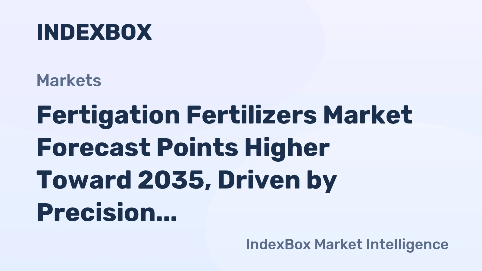 Fertigation Fertilizers Market Forecast Points Higher Toward 2035, Driven by Precision Agriculture Adoption