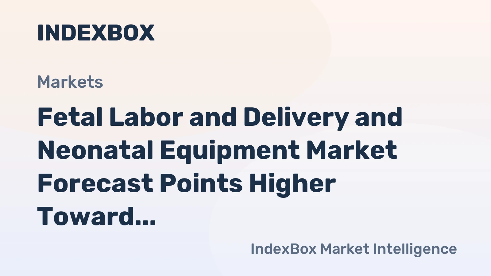 Fetal Labor and Delivery and Neonatal Equipment Market Forecast Points Higher Toward 2035 Driven by Rising Preterm Birth Rates