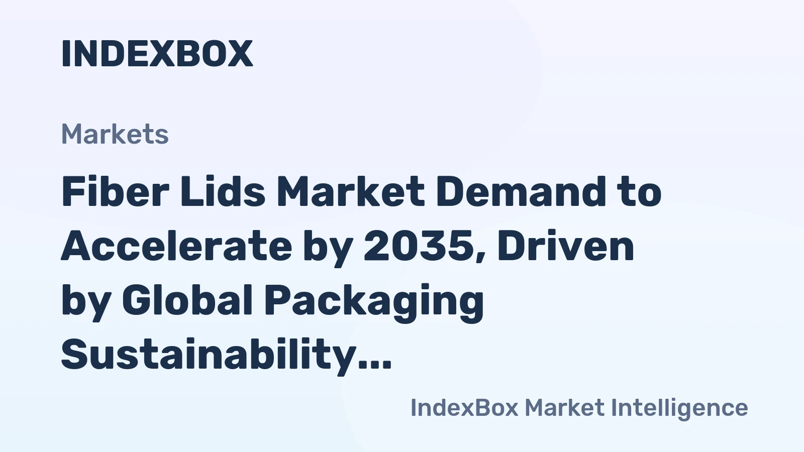 Fiber Lids Market Demand to Accelerate by 2035, Driven by Global Packaging Sustainability Mandates
