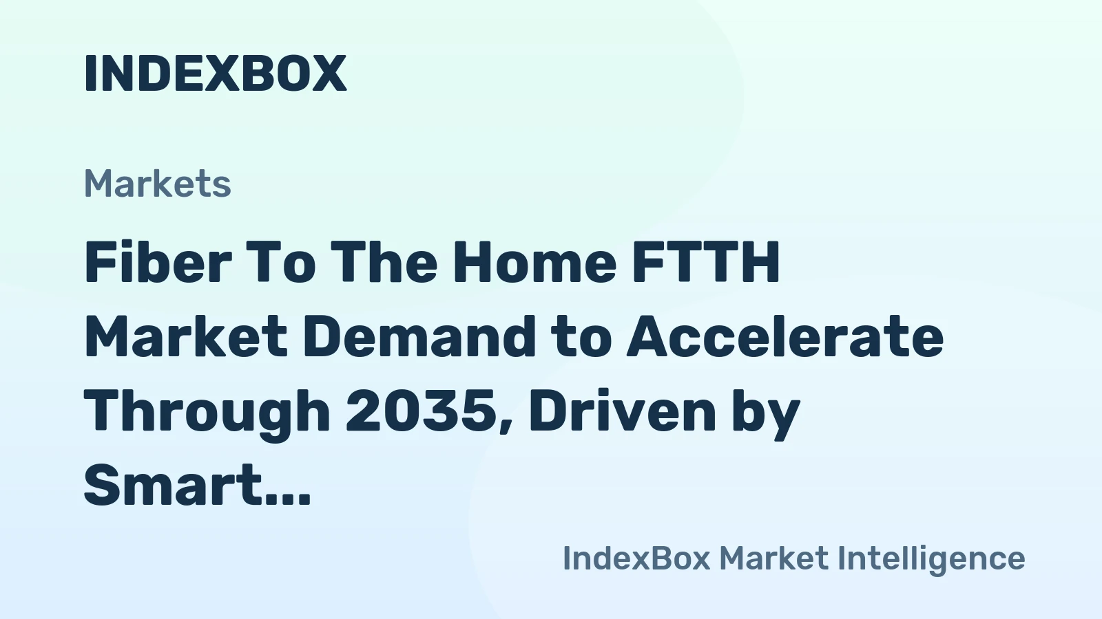 Fiber to the Home FTTH Market Demand to Accelerate Through 2035, Driven by Smart City Deployments
