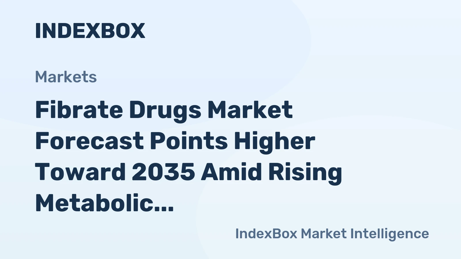 Fibrate Drugs Market Forecast Points Higher Toward 2035 Amid Rising Metabolic Syndrome Prevalence
