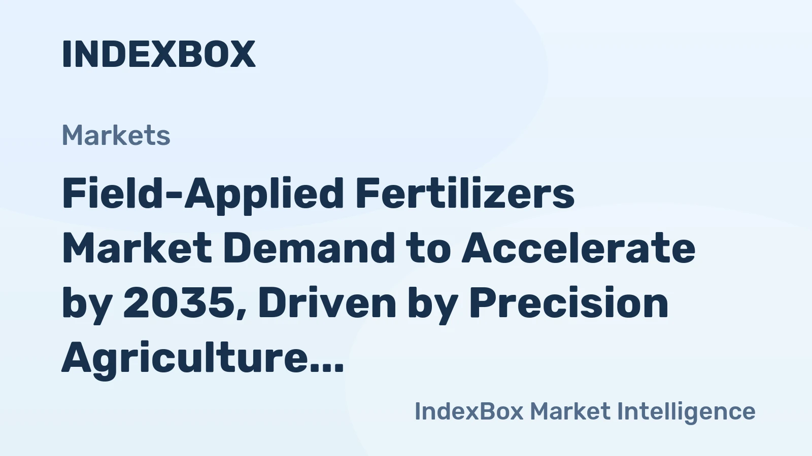 Field-Applied Fertilizers Market Demand to Accelerate by 2035, Driven by Precision Agriculture