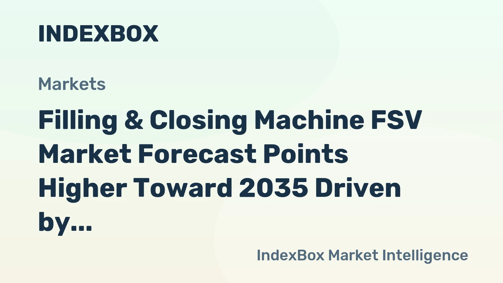 Filling & Closing Machine FSV Market Forecast Points Higher Toward 2035 Driven by Semiconductor Packaging Expansion