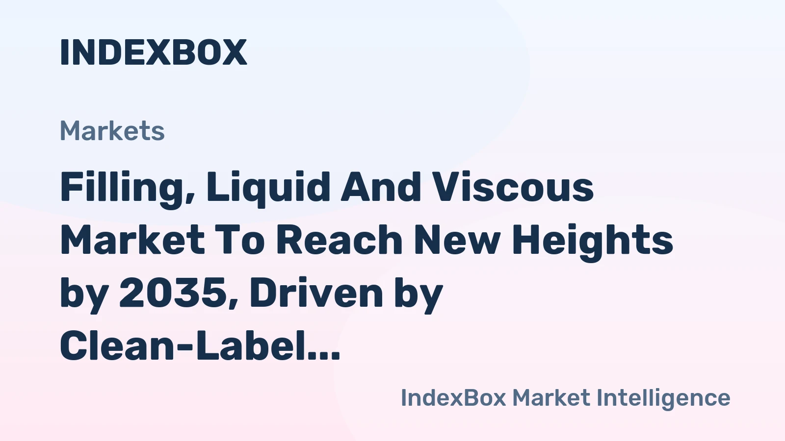 Filling, Liquid and Viscous Market to Reach New Heights by 2035, Driven by Clean-Label and Automation Trends