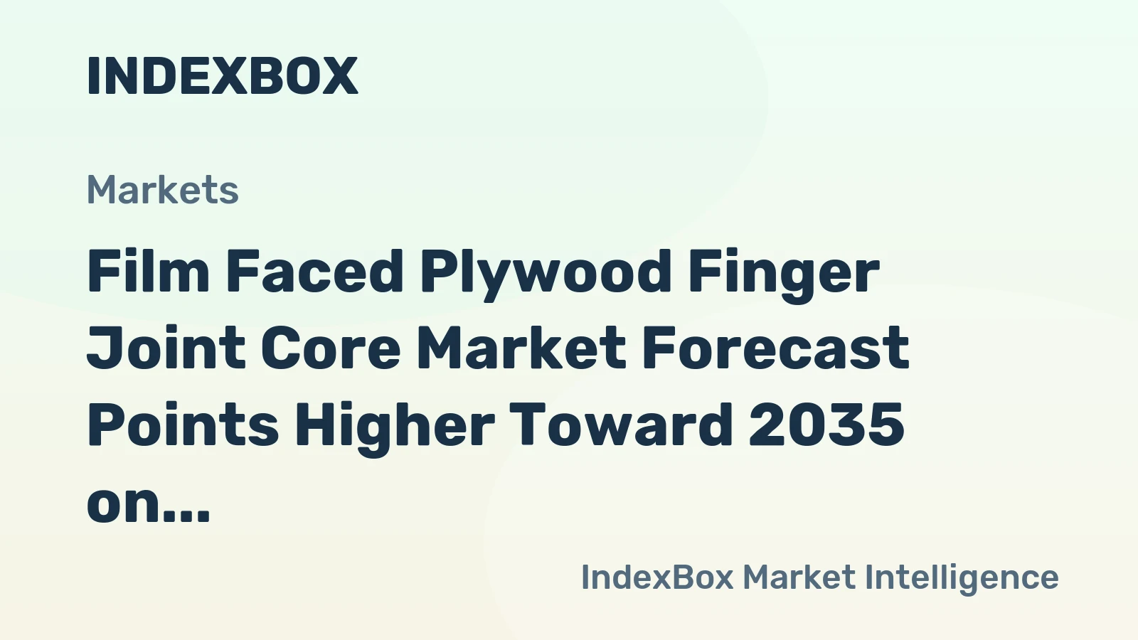 Film Faced Plywood Finger Joint Core Market Forecast Points Higher Toward 2035 on Infrastructure Demand