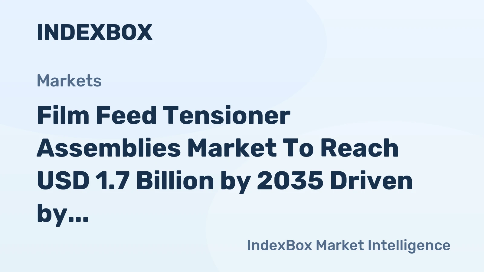 Film Feed Tensioner Assemblies Market to Reach USD 1.7 Billion by 2035 Driven by Flexible Packaging Expansion