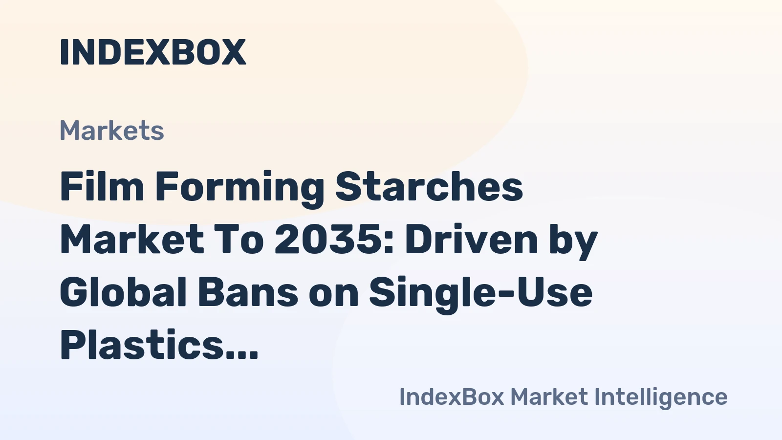 Film Forming Starches Market to 2035: Driven by Global Bans on Single-Use Plastics