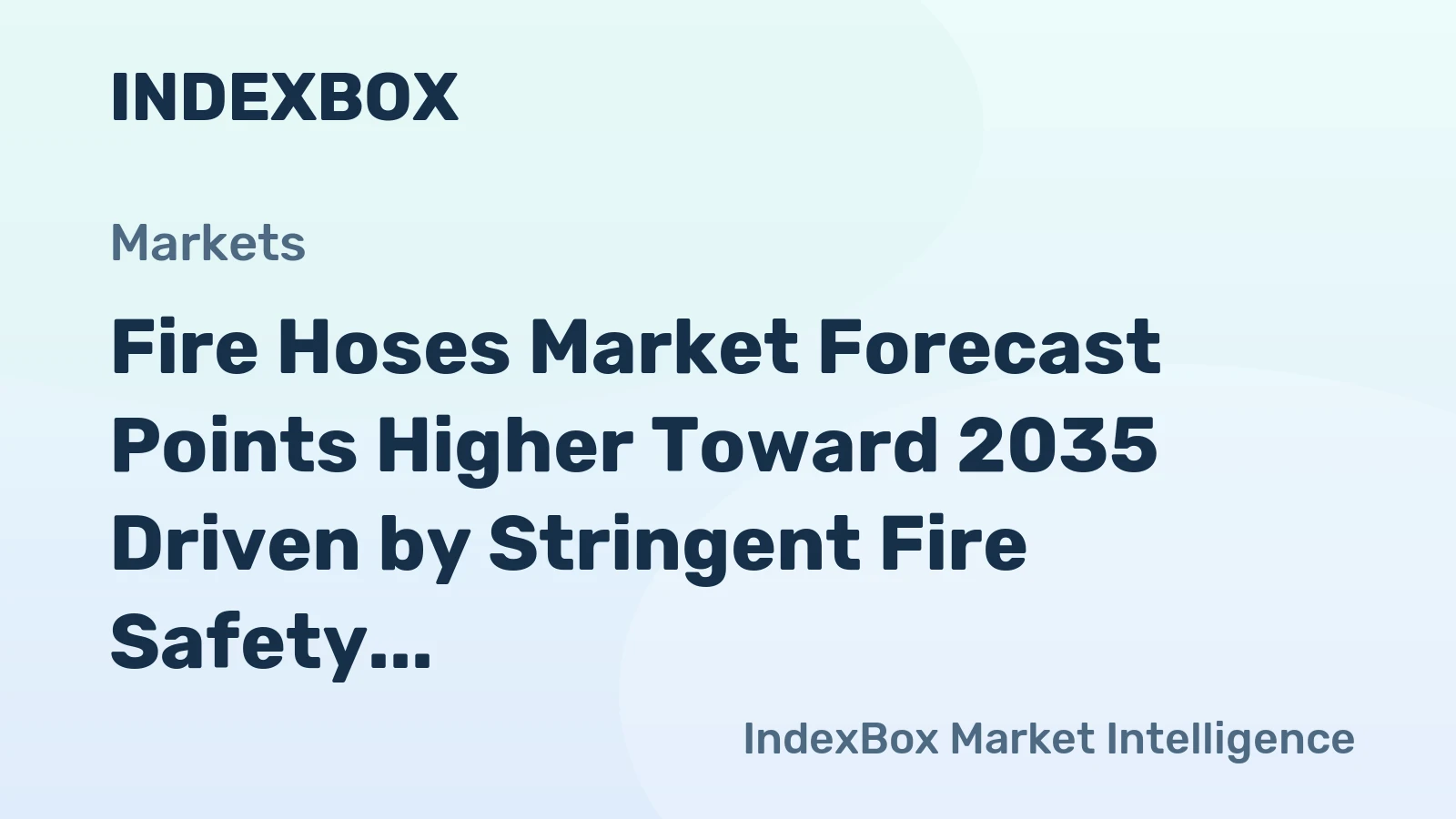 Fire Hoses Market Forecast Points Higher Toward 2035 Driven by Stringent Fire Safety Regulations and Infrastructure Modernization