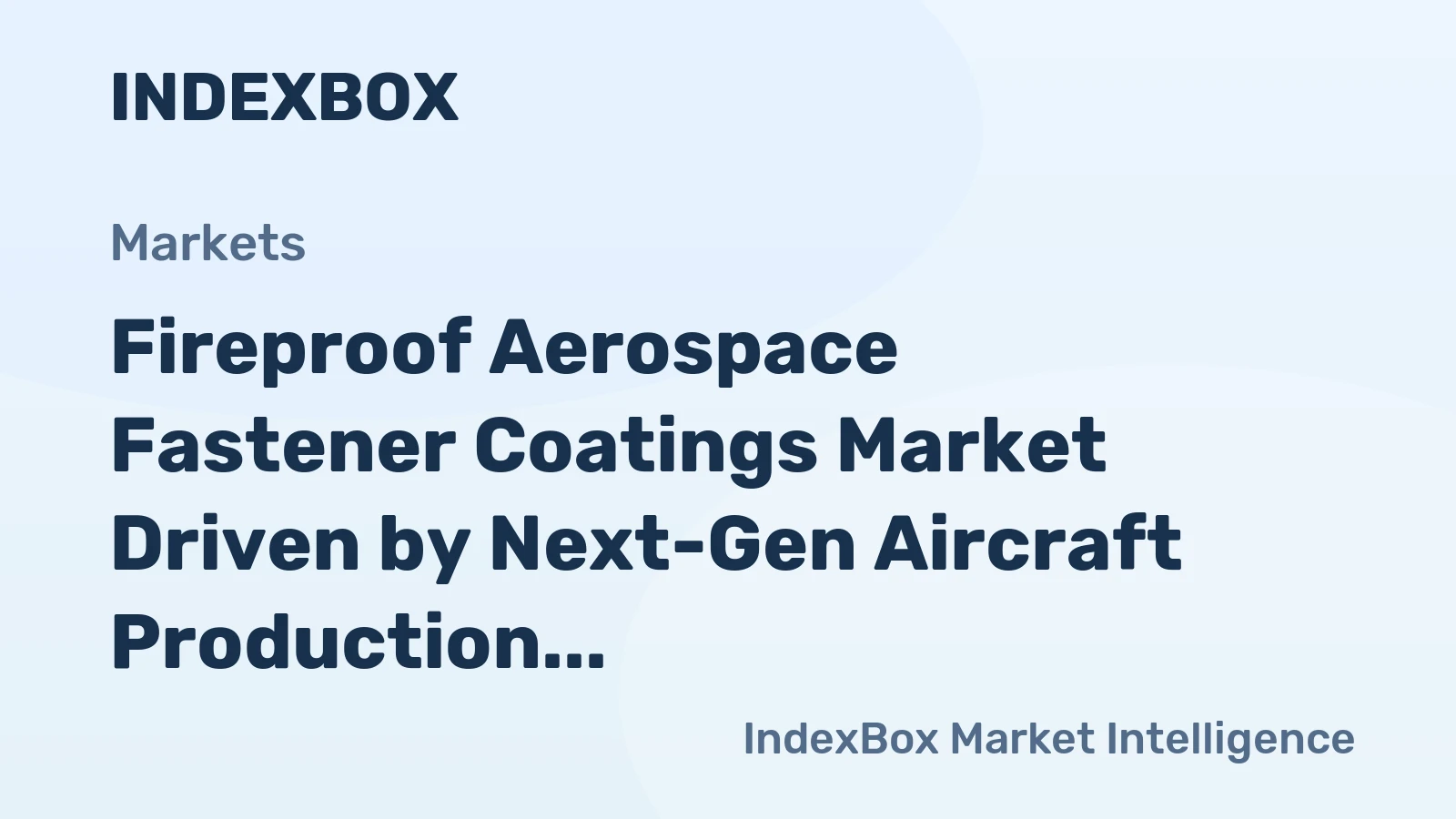 Fireproof Aerospace Fastener Coatings Market Driven by Next-Gen Aircraft Production Through 2035
