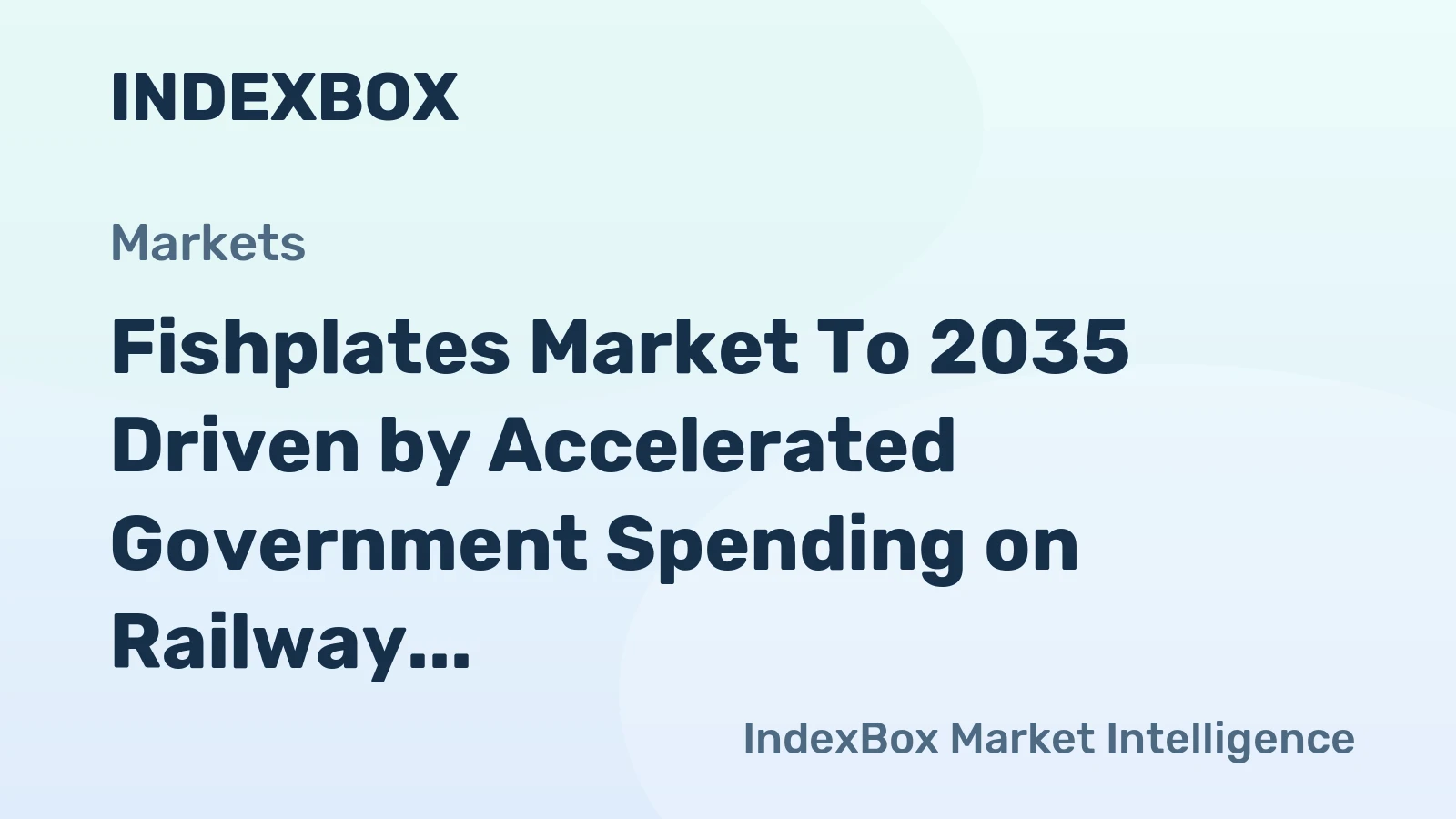 Fishplates Market to 2035 Driven by Accelerated Government Spending on Railway Infrastructure