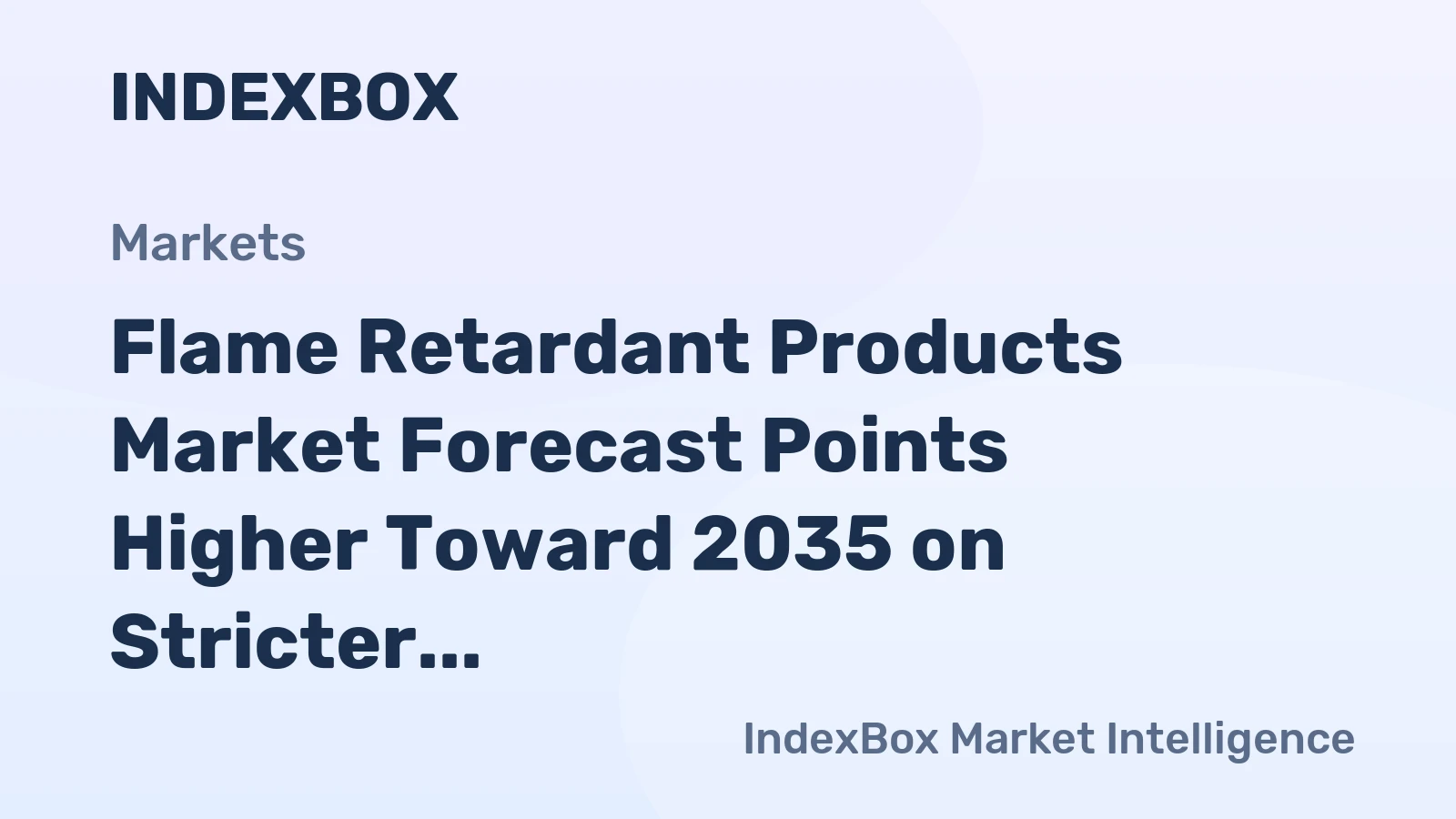 Flame Retardant Products Market Forecast Points Higher Toward 2035 on Stricter Fire Safety Mandates