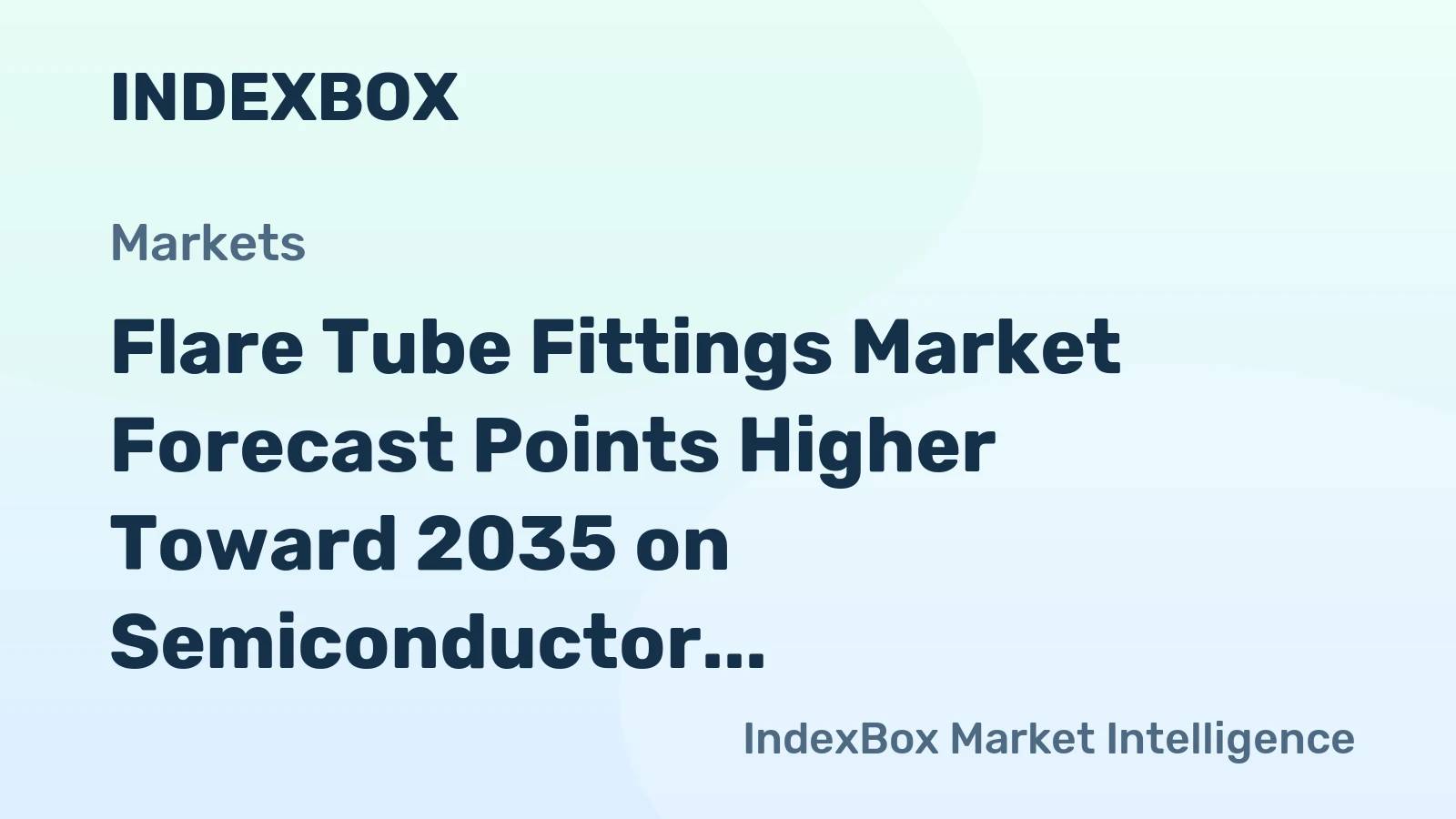 Flare Tube Fittings Market Forecast Points Higher Toward 2035 on Semiconductor and Refrigeration Demand