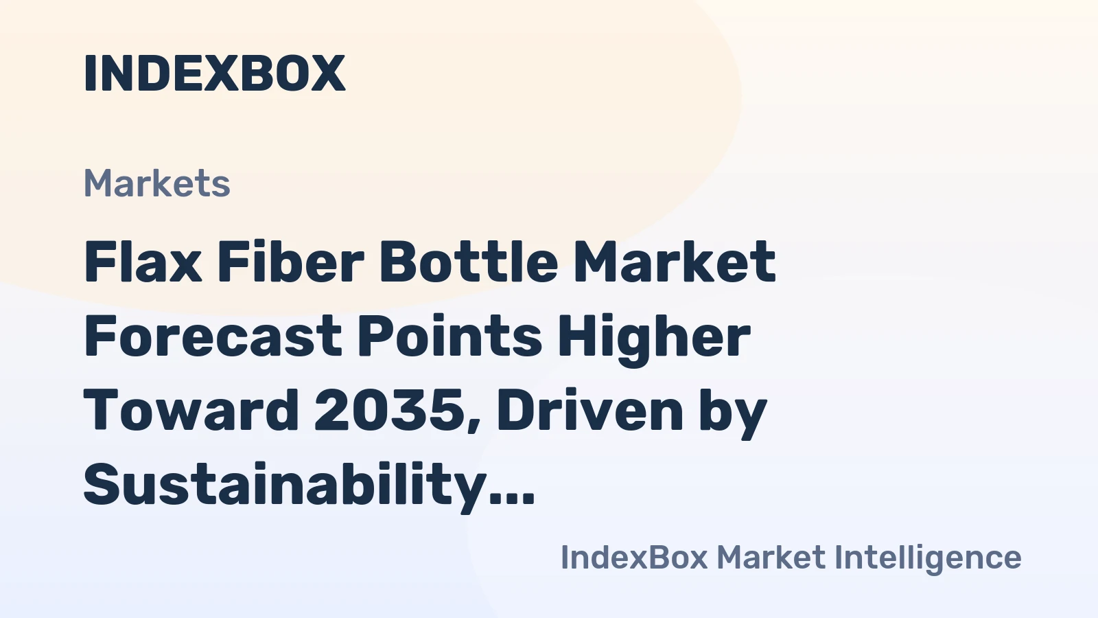 Flax Fiber Bottle Market Forecast Points Higher Toward 2035, Driven by Sustainability Mandates