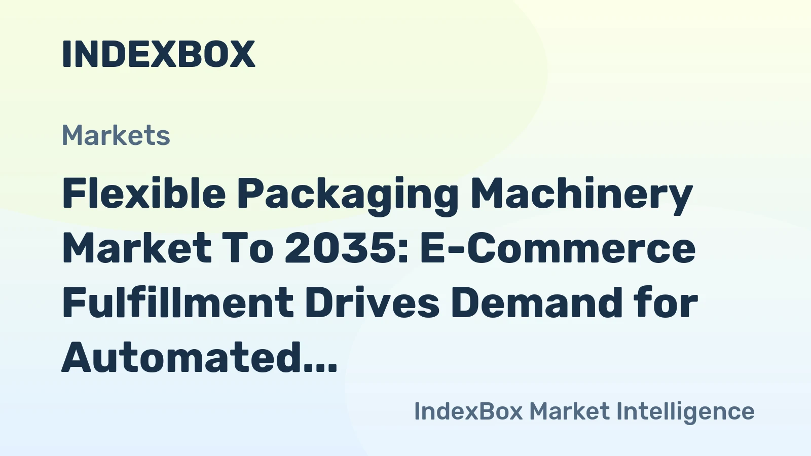 Flexible Packaging Machinery Market to 2035: E-Commerce Fulfillment Drives Demand for Automated Pouch and Bag Lines