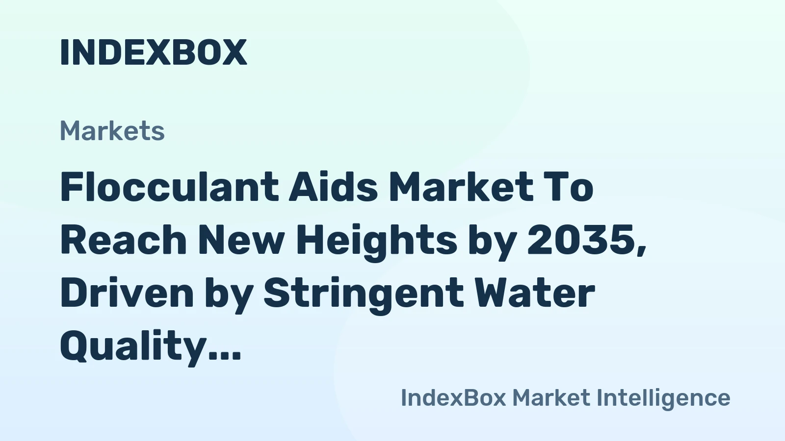Flocculant Aids Market to Reach New Heights by 2035, Driven by Stringent Water Quality Regulations