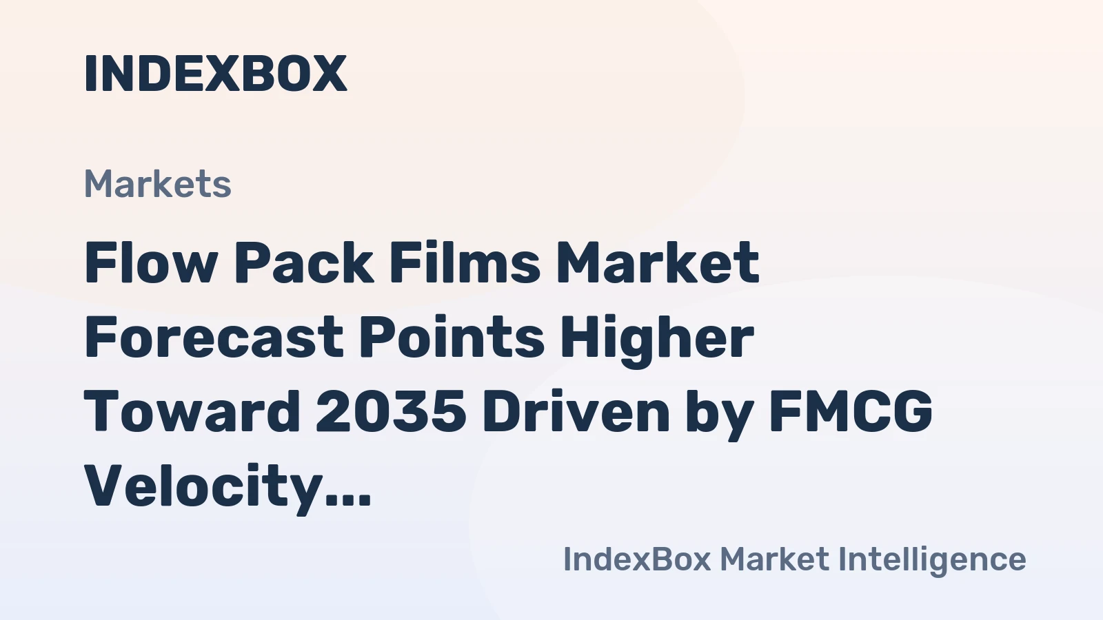 Flow Pack Films Market Forecast Points Higher Toward 2035 Driven by FMCG Velocity and Lightweighting Innovation