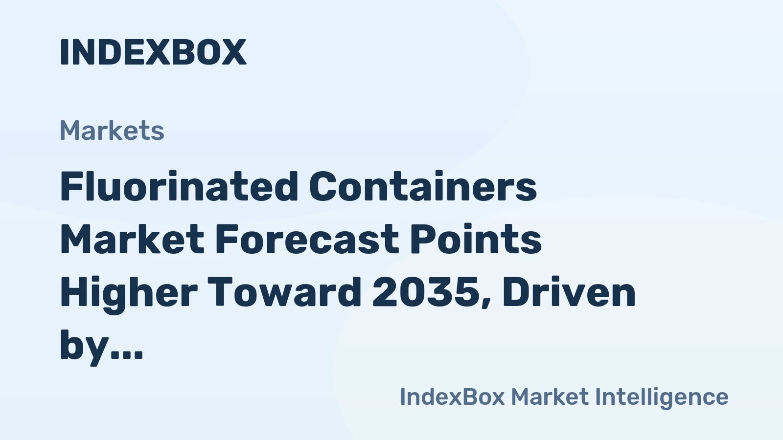 Fluorinated Containers Market Forecast Points Higher Toward 2035, Driven by Semiconductor and Pharma Demand