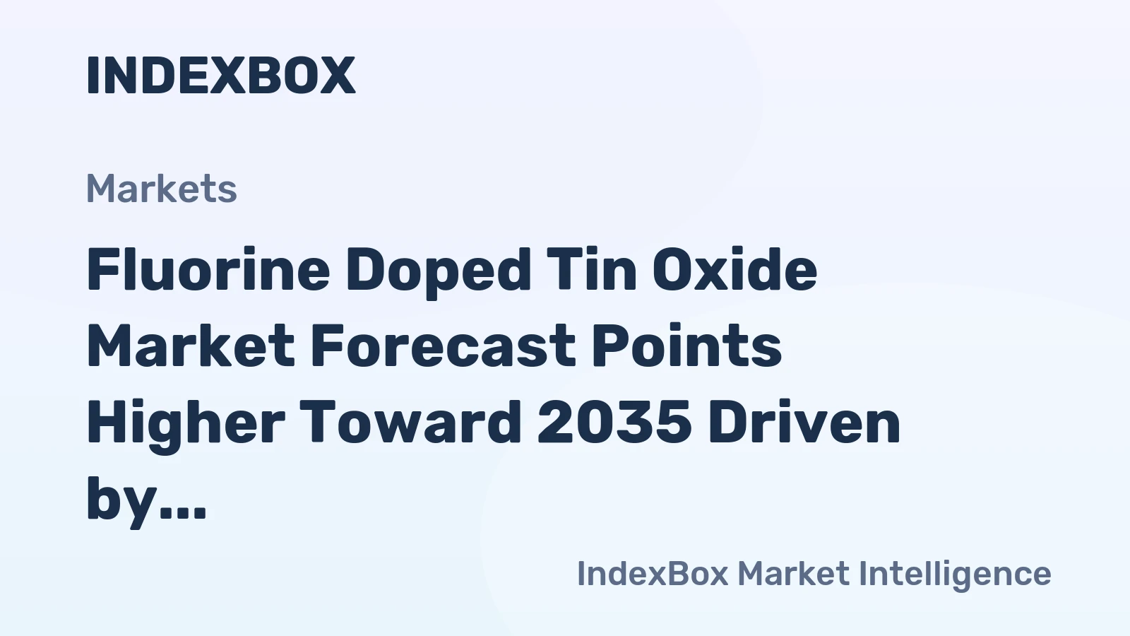 Fluorine Doped Tin Oxide Market Forecast Points Higher Toward 2035 Driven by Thin-Film Solar Expansion