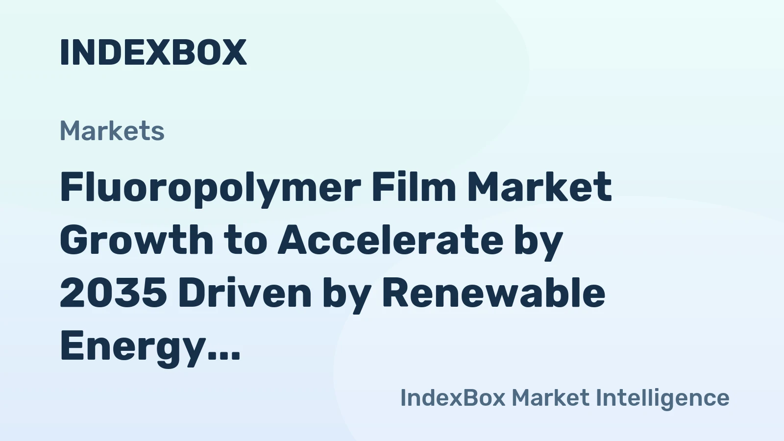 Fluoropolymer Film Market Growth to Accelerate by 2035 Driven by Renewable Energy and Miniaturization Demands