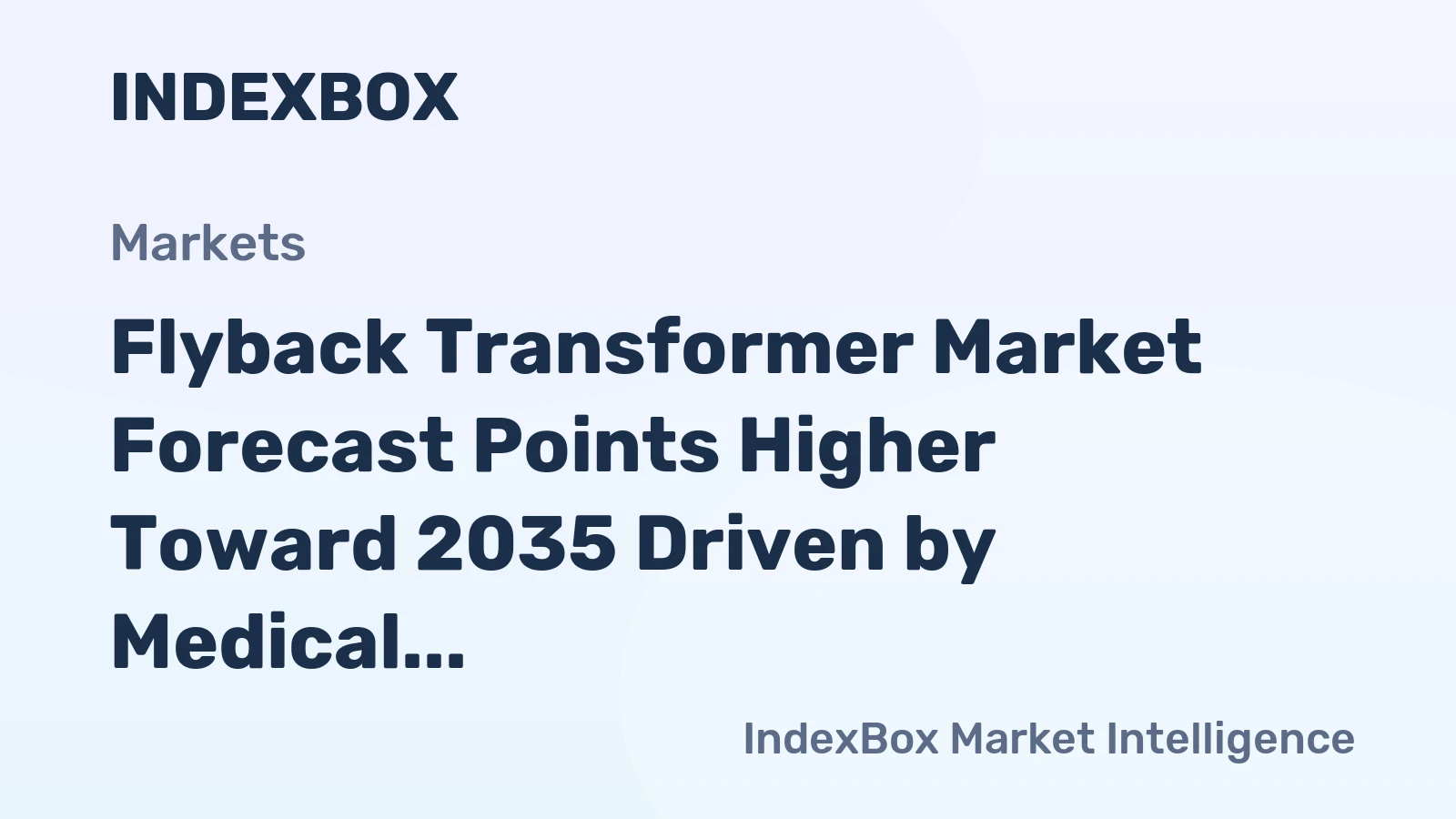 Flyback Transformer Market Forecast Points Higher Toward 2035 Driven by Medical Device Electrification and Industrial Automation