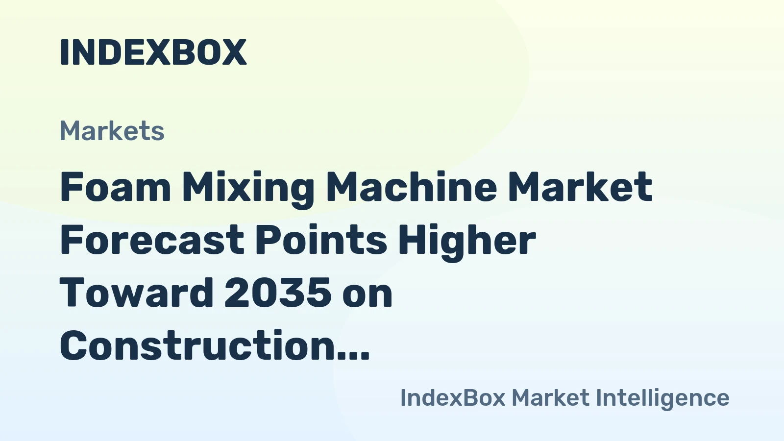 Foam Mixing Machine Market Forecast Points Higher Toward 2035 on Construction and Automotive Demand