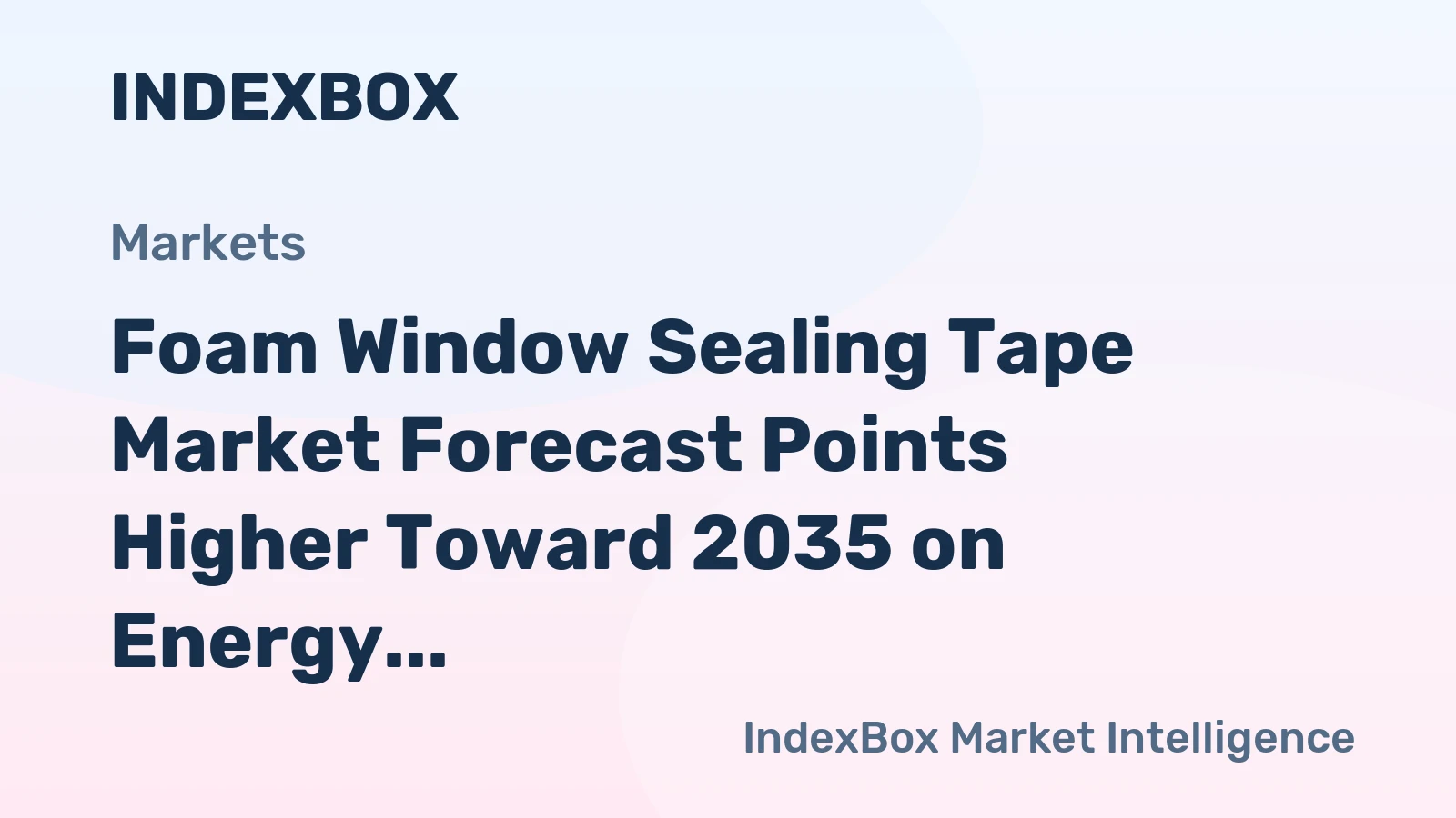 Foam Window Sealing Tape Market Forecast Points Higher Toward 2035 on Energy Efficiency Mandates
