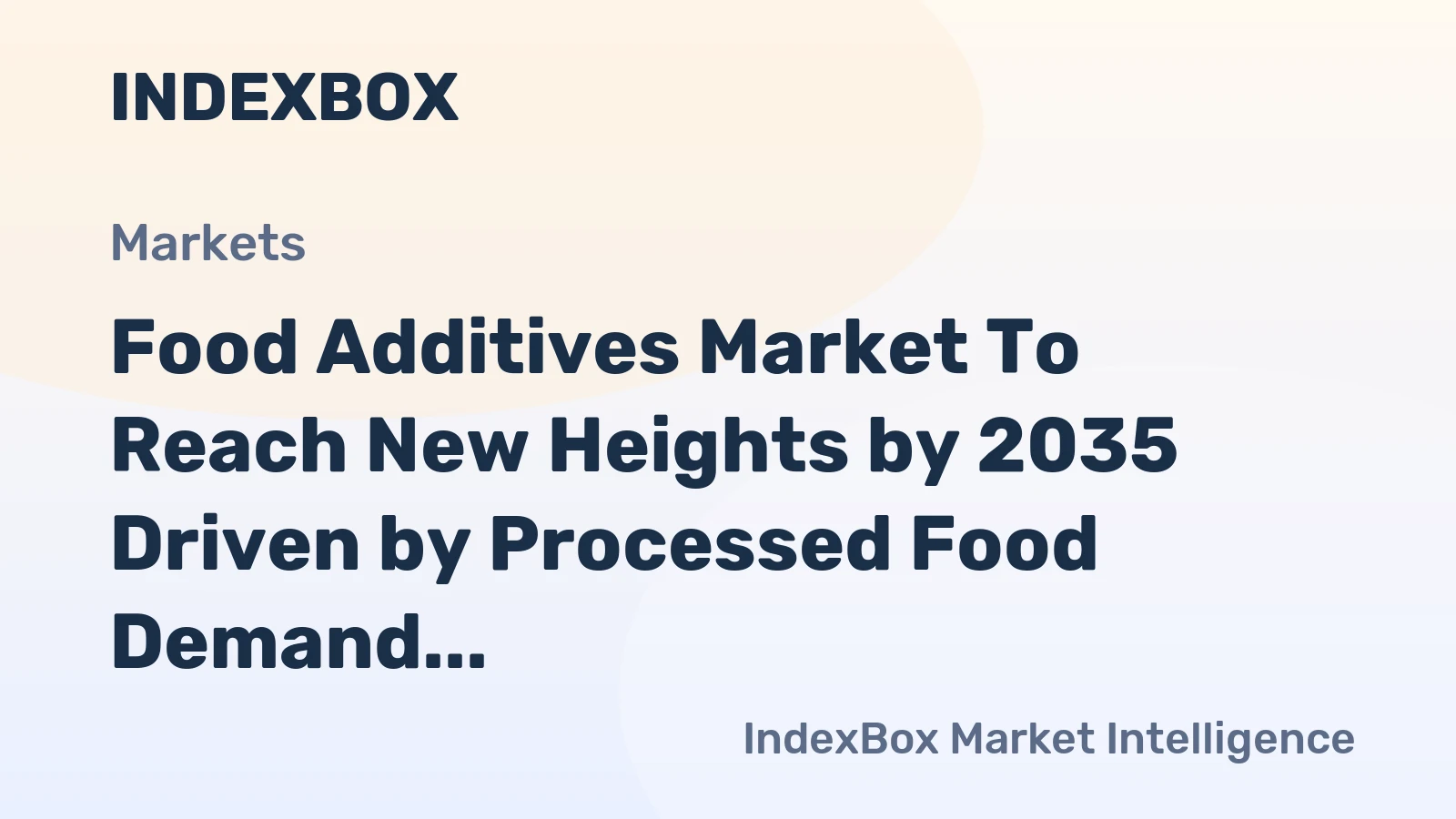 Food Additives Market to Reach New Heights by 2035 Driven by Processed Food Demand