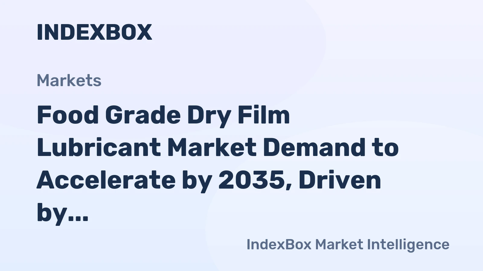 Food Grade Dry Film Lubricant Market Demand to Accelerate by 2035, Driven by Stringent Sanitation Standards