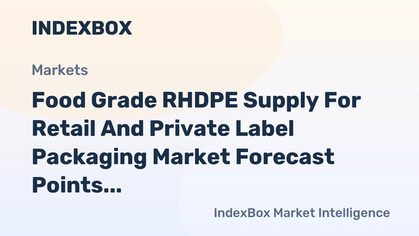 Food Grade RHDPE Supply for Retail and Private Label Packaging Market Forecast Points Higher Toward 2035 Driven by EPR Mandates and Retail Sustainability Goals