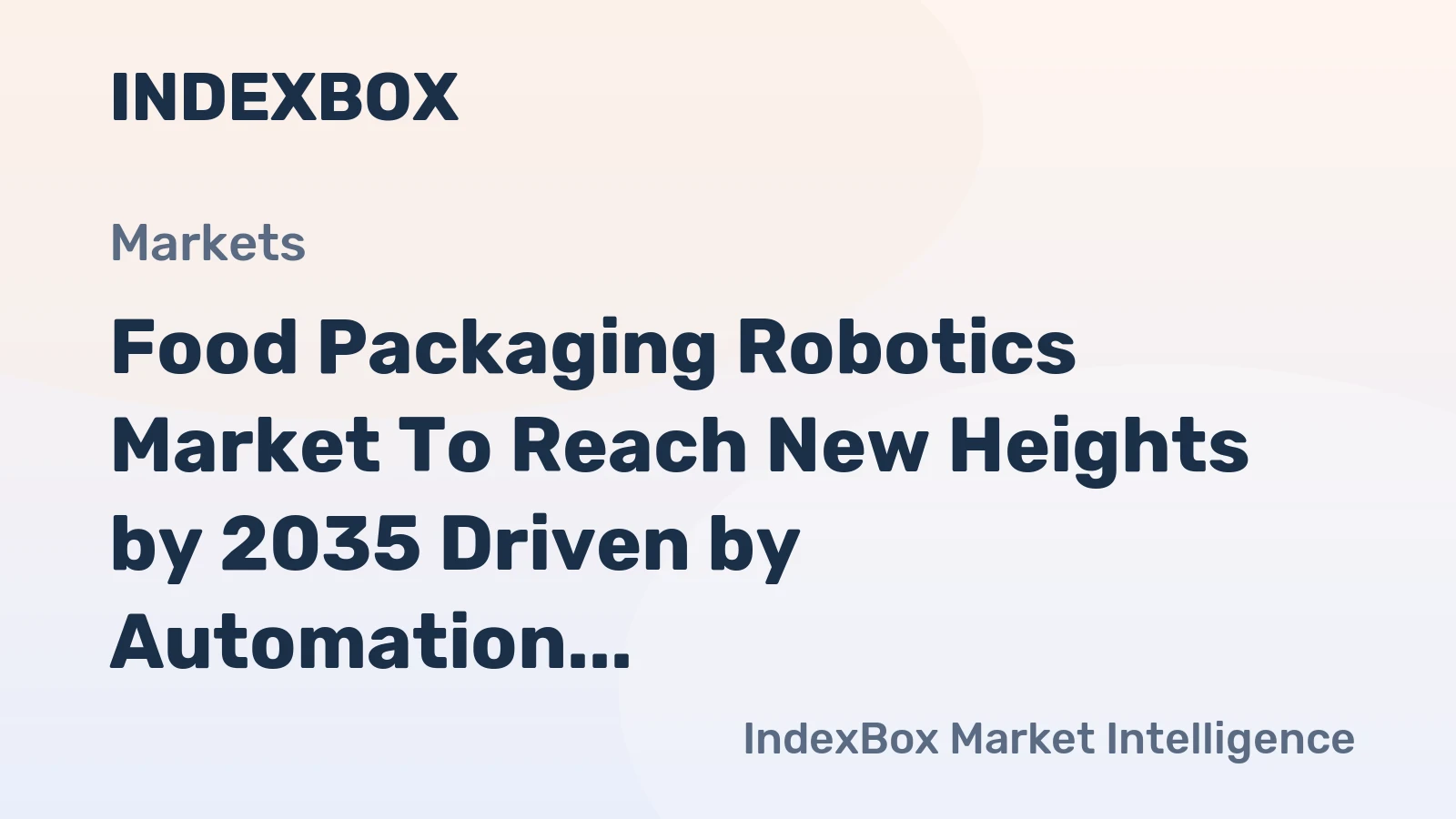 Food Packaging Robotics Market to Reach New Heights by 2035 Driven by Automation Demand